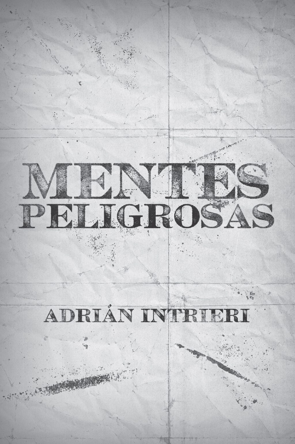 Mentes Peligrosas por Adrian Intrieri, Libros de Adrian Intrieri ...